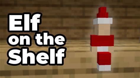 Elf On The Shelf In Minecraft Youtube