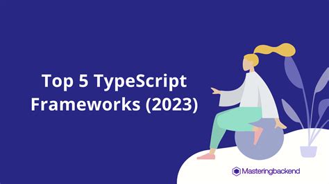 top 5 typescript frameworks 2023 mastering backend