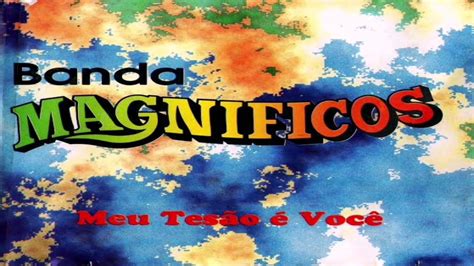 Banda Magn Ficos Vol Meu Tes O Voc Forr Das Antigas Youtube