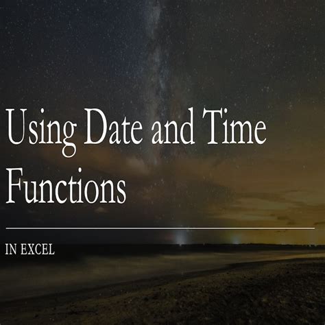 Using Date And Time Functions In Excel Datafloq
