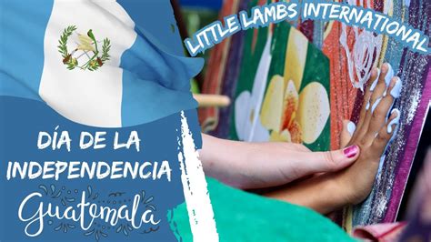 D A De La Independencia De Guatemala Youtube
