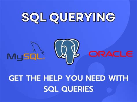 assistance in crafting complex sql queries for postgresql mysql and oracle upwork