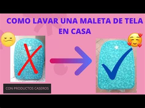 Guía completa Cómo limpiar una maleta de viaje de tela sin