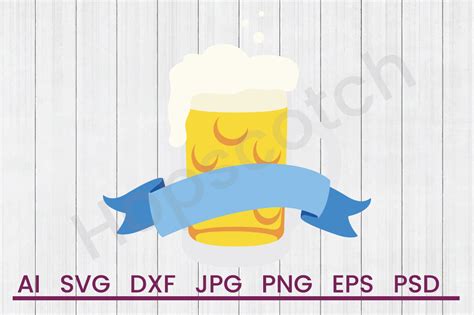 Beer Mug SVG File DXF File By Hopscotch Designs TheHungryJPEG