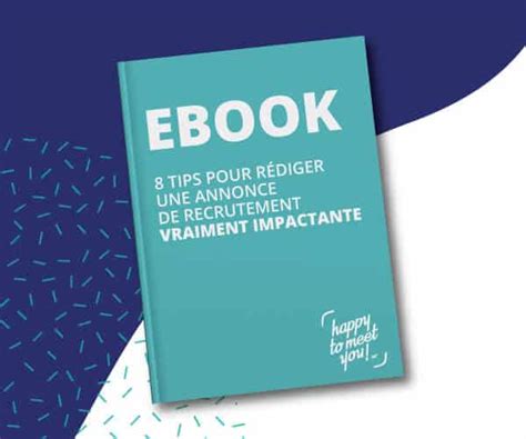 8 conseils pour rédiger une annonce de recrutement impactante