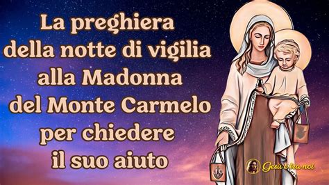 La Preghiera Della Notte Di Vigilia Alla Madonna Del Monte Carmelo Per
