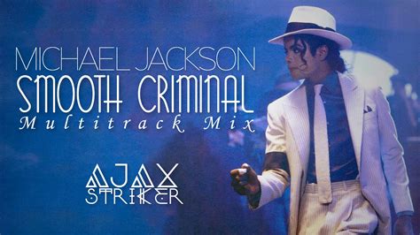 Michael Jackson Smooth Criminal Ajax S Multitrack Mix Youtube Music
