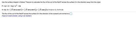 solved use the surface integral in stokes theorem to