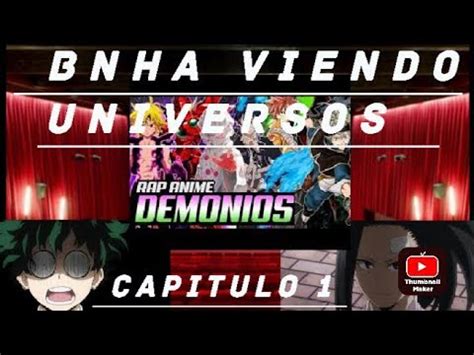 Bnha Viendo Universos Capitulo Demonios Del Anime Rap Youtube