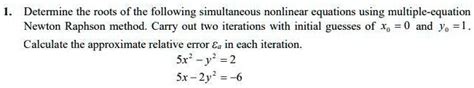 determine the roots of the following simultaneous nonlinear equations using the multiple