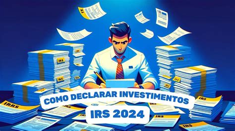 Como Declarar Investimentos no IRS 2024 Ações ETFs Dividendos