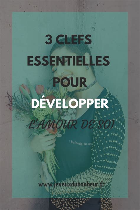 3 clefs essentielles pour développer lamour de soi