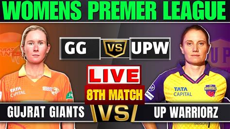 Live Gujrat Giants Vs UP Warriorz 8TH MATCH GGW Vs UPW Womens