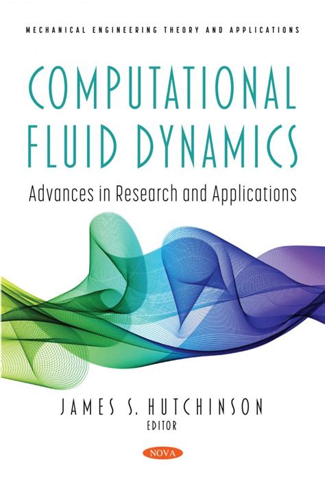 computational fluid dynamics advances in research and applications nova science publishers