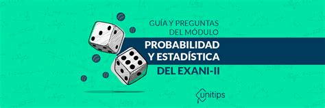 Módulo de Probabilidad y estadística del EXANI II