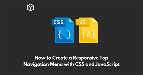 How To Create A Responsive Top Navigation Menu With CSS And JavaScript