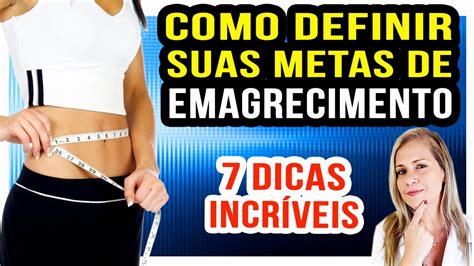 Como Definir Suas Metas De Emagrecimento Dicas Youtube