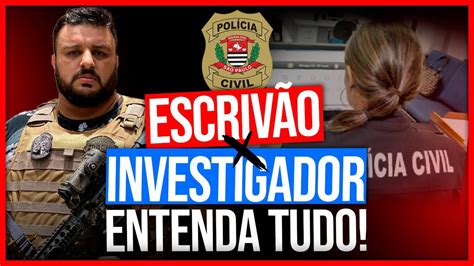TUDO SOBRE INVESTIGADOR E ESCRIVÃO QUAIS SÃO AS DIFERENÇAS NESSAS