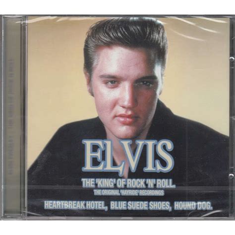 Elvis The King Of Rock N Roll Original Hayride Recordings By Elvis