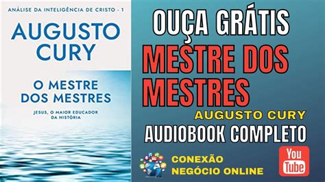 AUDIOBOOK O MESTRE DOS MESTRES DE AUGUSTO CURY AUDIOBOOK COMPLETO