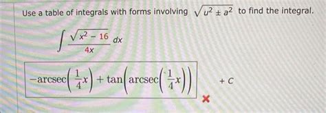 solved use a table of integrals with forms involving u2±a2