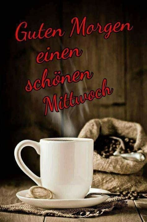Pin Von Brigitte Kahlert Auf Wochentage Guten Morgen Guten Morgen