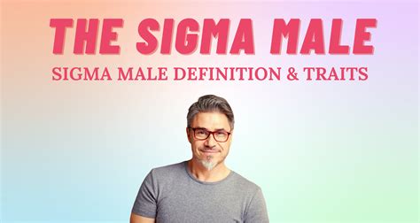 Understanding The Definition Of Sigma Male A Comprehensive Guide