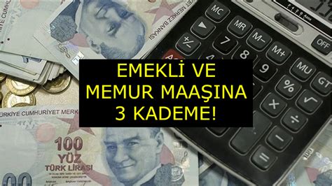 Emekli ve memur maaşlarına 3 kademeli zam güncellemesi Emekli ve memur