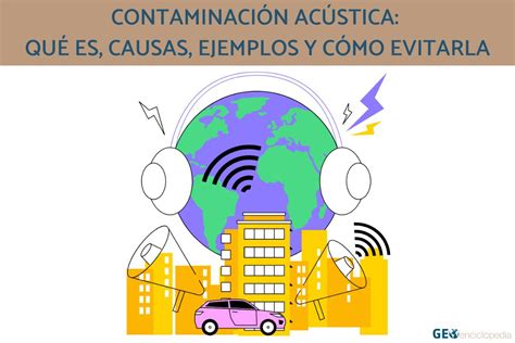 Contaminaci N Ac Stica Qu Es Causas Ejemplos Y C Mo Evitarla Resumen