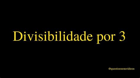 Como saber se um número é divisível por 3 YouTube
