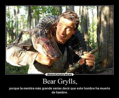 Bear Grylls Meme Subido Por SamuelRA Memedroid