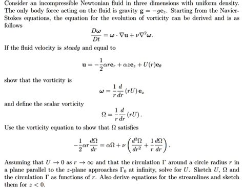 solved consider incompressible newtonian huid in thrce dimensions with uniform density the only