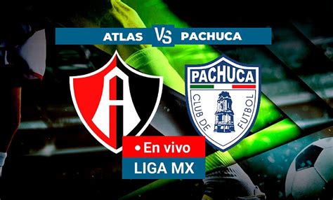 Atlas Vs Pachuca En Vivo Final De Clausura De La Liga Mx Marcausa