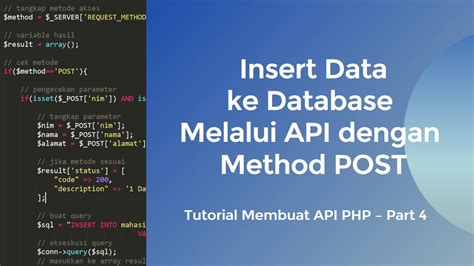 membuat api dengan php 4 insert data ke database dari api dengan method post youtube