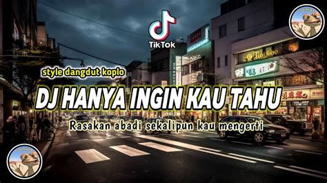 Dj Hanya Ingin Kau Tahu Yk Fvnky Rasakan Abadi Sekalipun Kau
