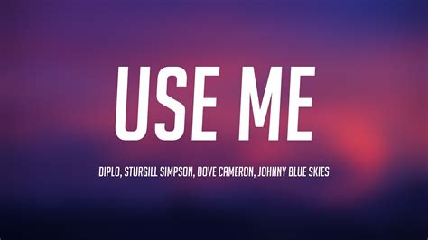 Use Me Diplo Sturgill Simpson Dove Cameron Johnny Blue Skies