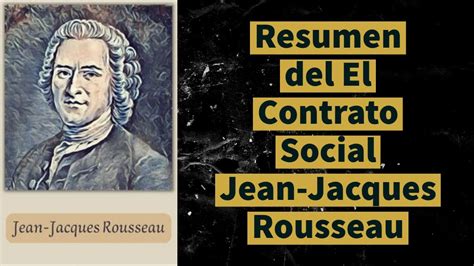 resumen del El Contrato Social La obra maestra del filósofo francés
