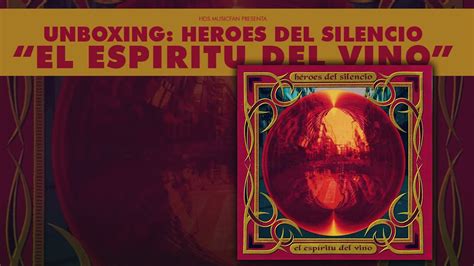 UNBOXING Héroes Del Silencio El Espíritu Del Vino YouTube