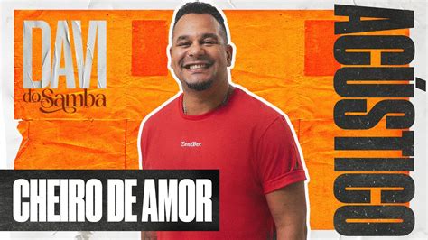 Davi do Samba Acústico Cheiro de Amor Ao Vivo YouTube