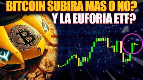 BITCOIN SUBIRA MAS O NO PRONOSTICO BITCOIN HOY ESPAÑOL YouTube