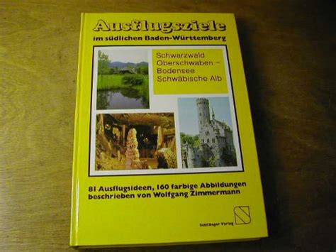 Ausflugsziele im südlichen Baden Württemberg Schwarzwald