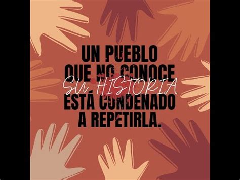 Un pueblo que no conoce su historia está condenado a repetirla