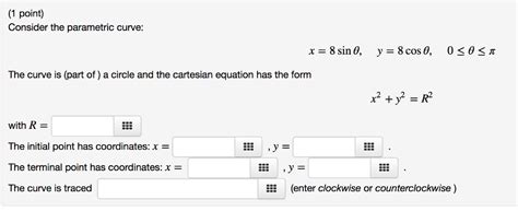solved 1 point consider the parametric curve the curve is