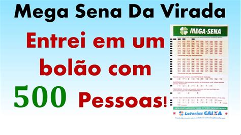 Mega Sena da Virada Entrei em um Bolão 500 Pessoas Vale a Pena