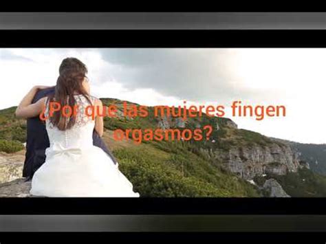 Por qué las mujeres fingen orgasmos YouTube