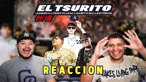 Junior H X Peso Pluma X Gabito Ballesteros El Tsurito Reaccion Ep