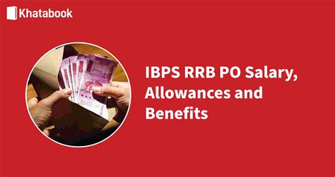 IBPS RRB PO Salary Allowances And Benefits In 2023