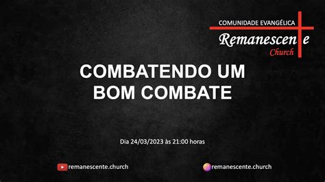 Combatendo Um Bom Combate PodCast Remanescente Em Cristo 12 YouTube