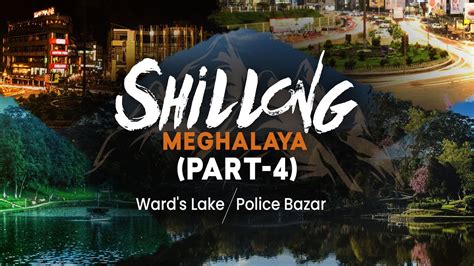 Police Bazar Wards Lake Shillong Travel Guide Meghalaya Cinematic