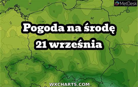 Pogoda na środę 21 września 2022 Sprawdź prognozę pogody dla Polski